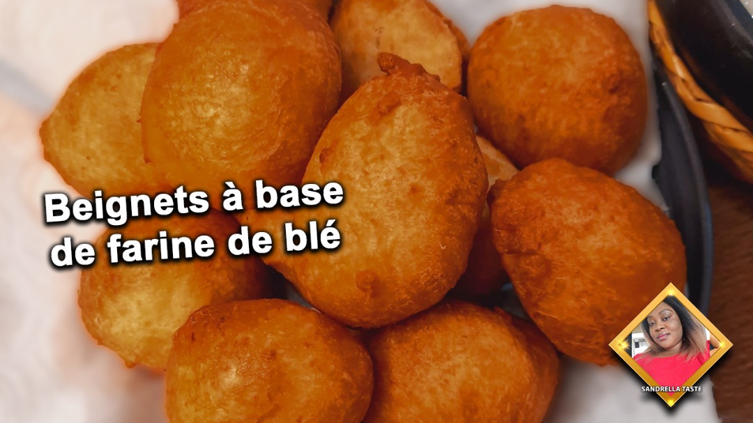 Beignet de farine de blé. - Cuisine de Chez Nous